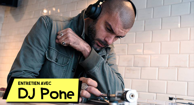 DJ Pone : « En soirée, n'importe qui peut-être DJ aujourd'hui.