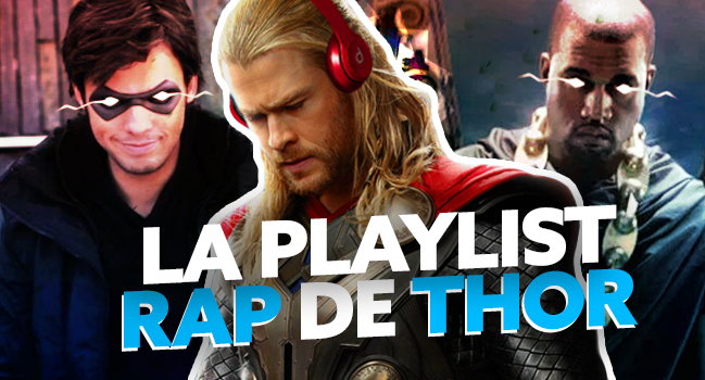 La playlist Rap de Thor ! [DOSSIER]
