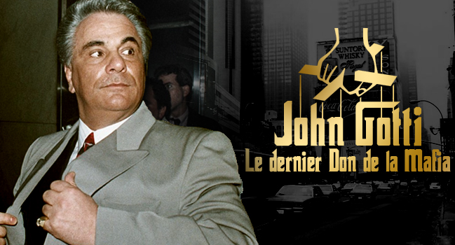 John Gotti, portrait du dernier Don de la mafia