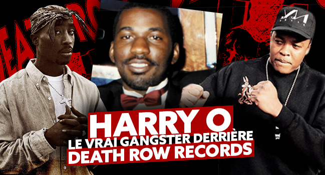 Harry O, portrait du vrai gangster qui a fondé Death Row