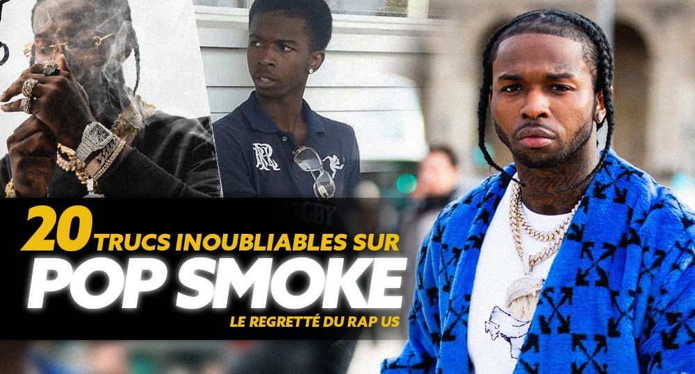 20 trucs à ne pas oublier sur Pop Smoke, le regretté du rap US