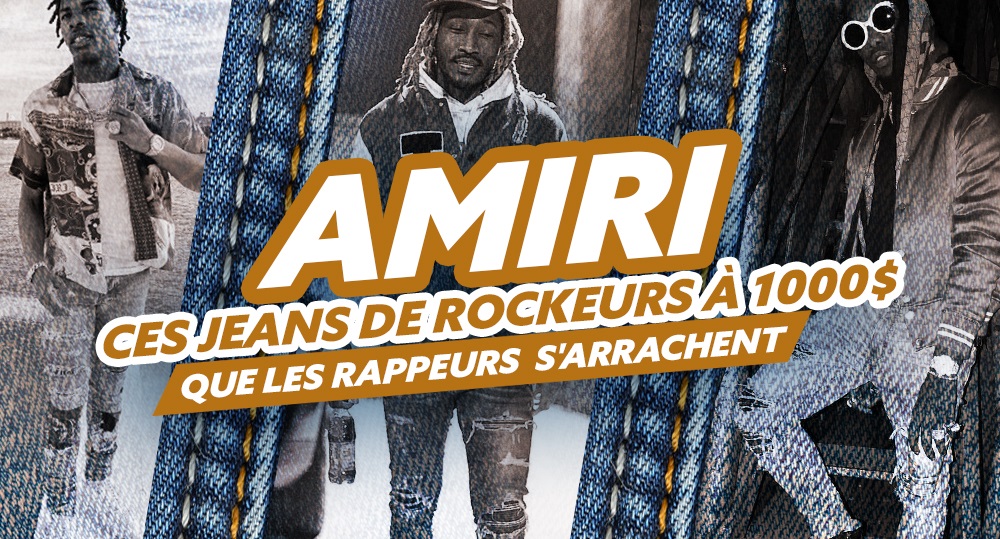 AMIRI, ces jeans de rockeurs à 1 000$ que les rappeurs s'arrachent