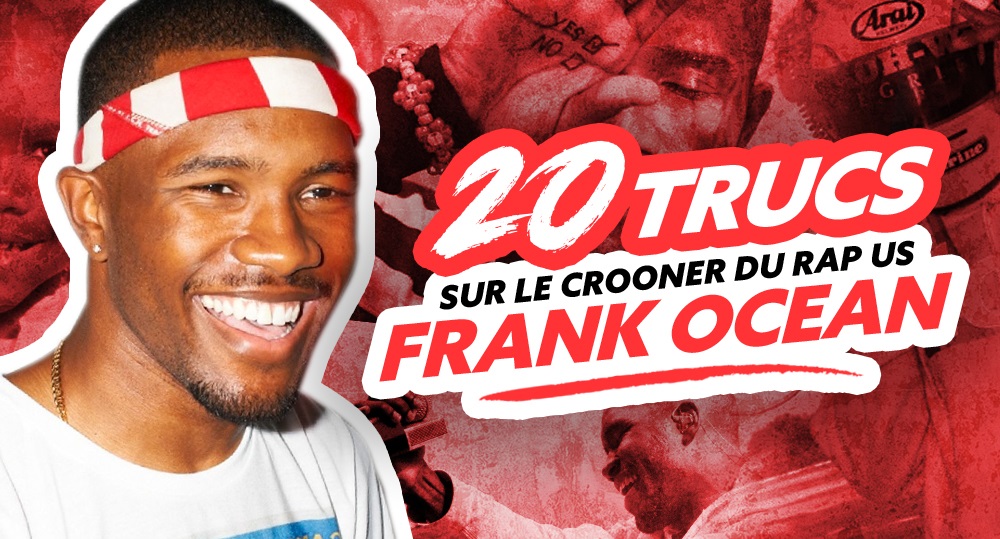 20 trucs que vous ne savez pas sur Frank Ocean, le crooner du rap US