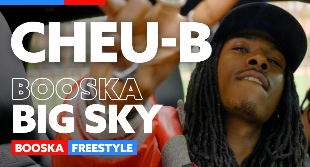 Cheu-B en feu pour son freestyle « Booska Big Sky