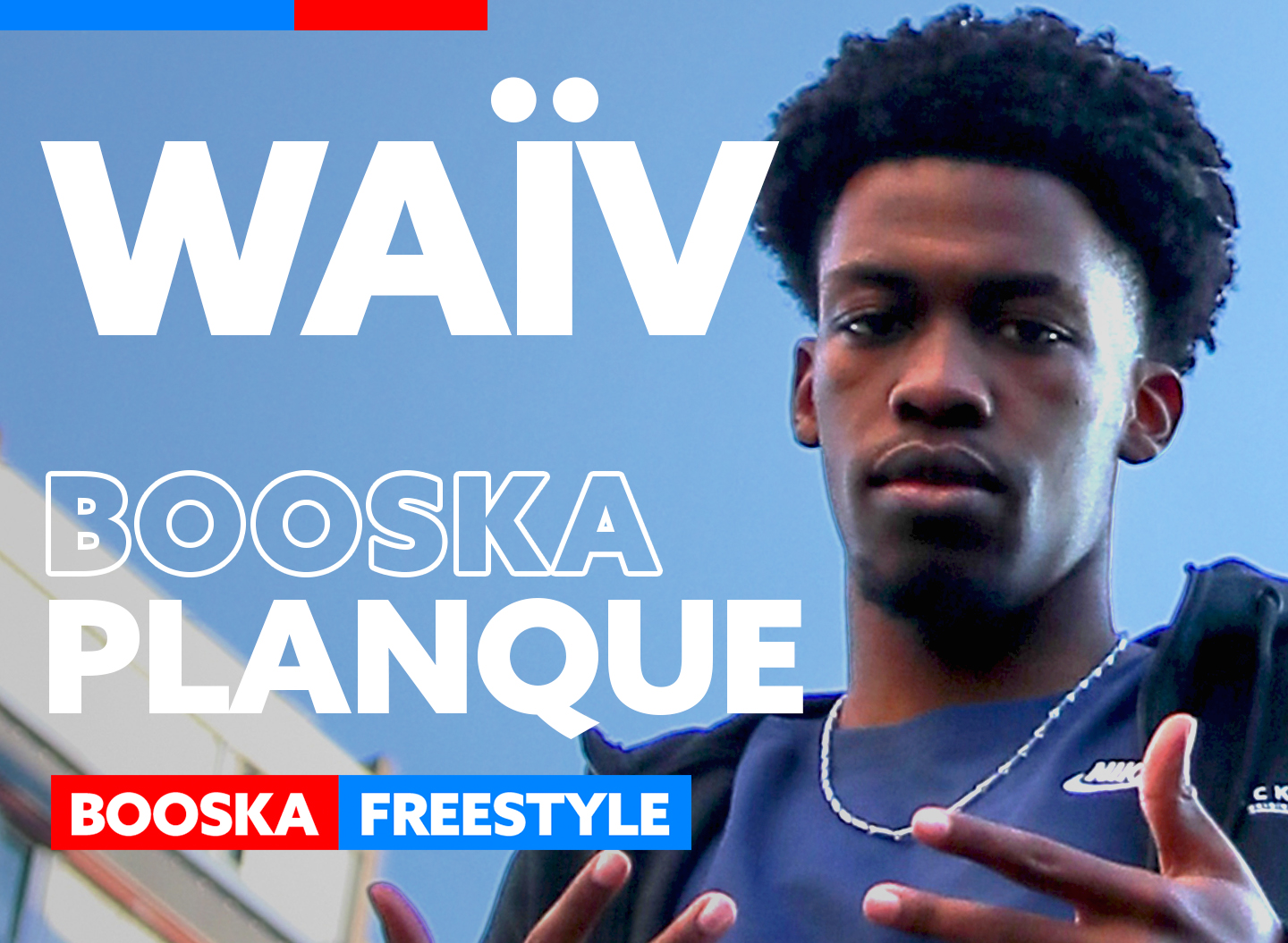 Waïv tout en mélodie sur le Freestyle Booska Planque